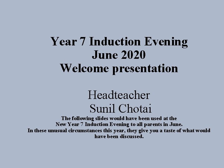Year 7 Induction Evening June 2020 Welcome presentation