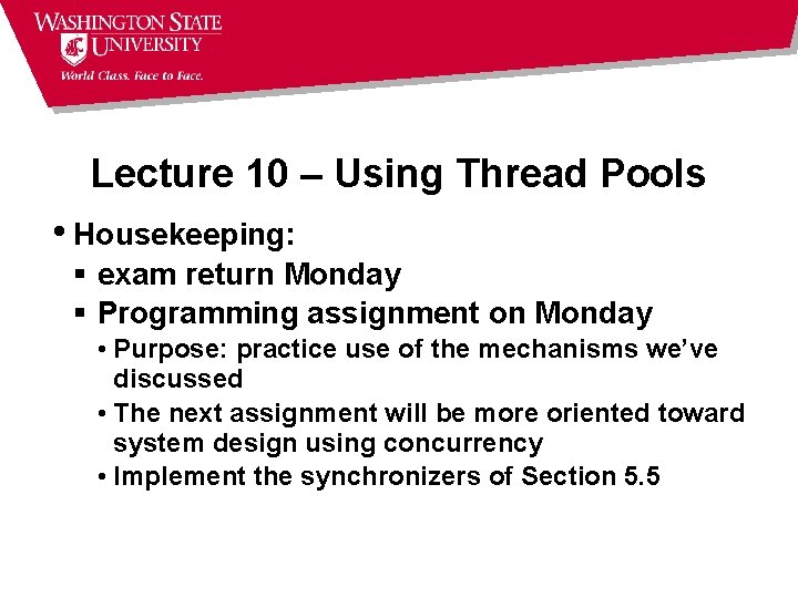Lecture 10 Using Thread Pools Housekeeping exam return