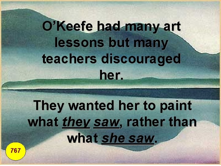 Georgia OKeefe 1887 1986 120 Georgia was born