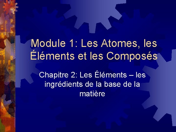 Module 1 Les Atomes les lments et les