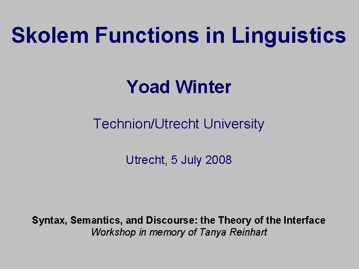 Skolem Functions in Linguistics Yoad Winter TechnionUtrecht University