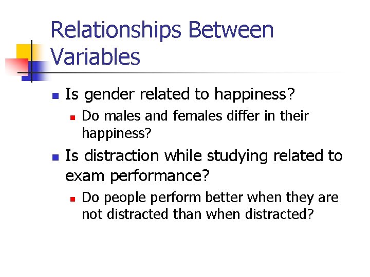 Studying Behavior Variable Any event situation behavior or