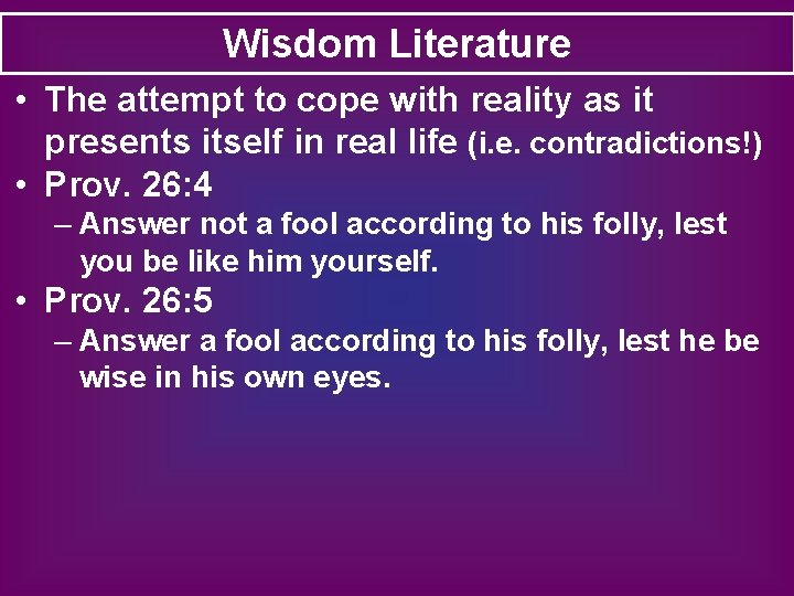 Proverbs Wisdom Literature The attempt to cope with