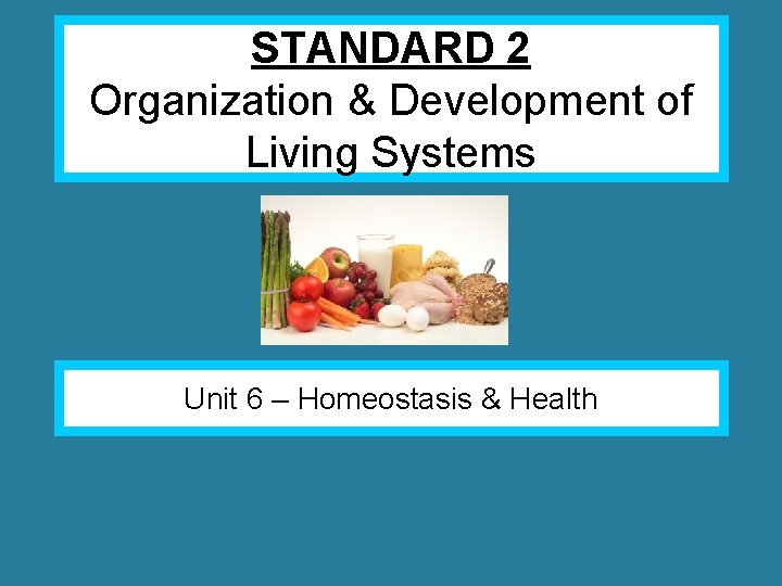 STANDARD 2 Organization Development of Living Systems Unit