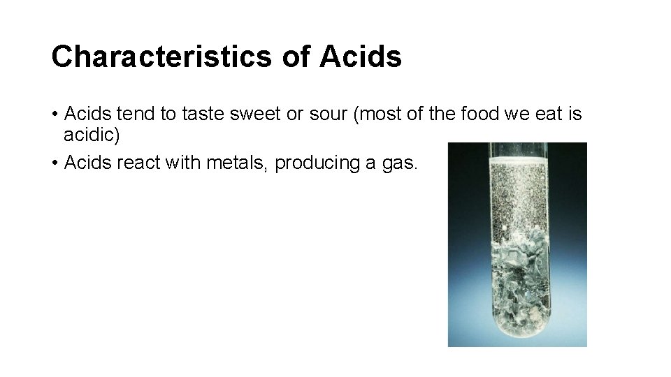 Acids and Bases Characteristics of Acids Acids tend