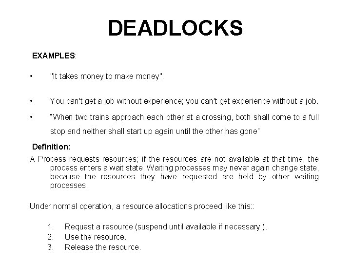 DEADLOCKS EXAMPLES It takes money to make money