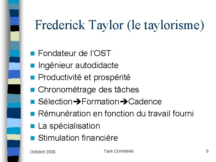 LE MANAGEMENT Fondements et principes Octobre 2006 Tarik
