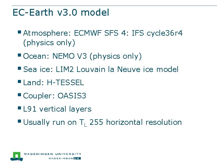 Preliminary experiences with the ECEarth single column model