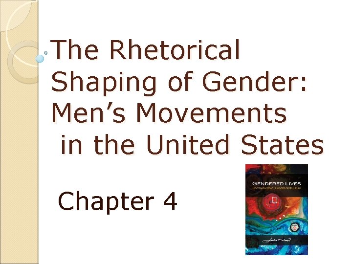 The Rhetorical Shaping of Gender Mens Movements in