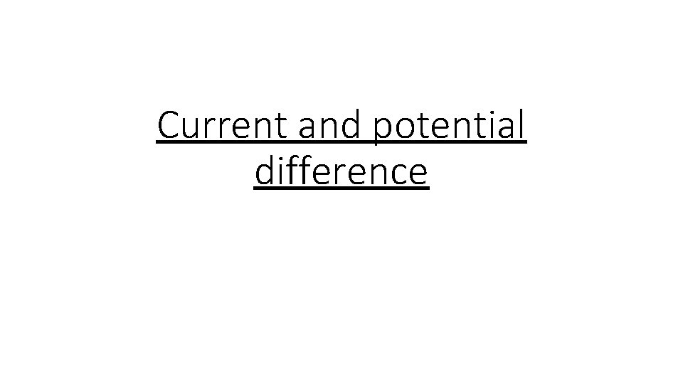 Current and potential difference Summary Series circuits Parallel