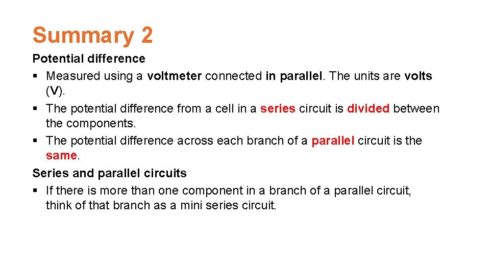 Current and potential difference Summary Series circuits Parallel
