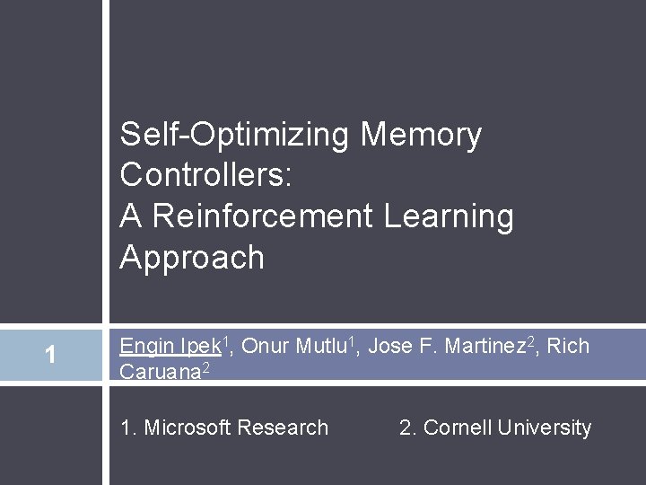 SelfOptimizing Memory Controllers A Reinforcement Learning Approach 1