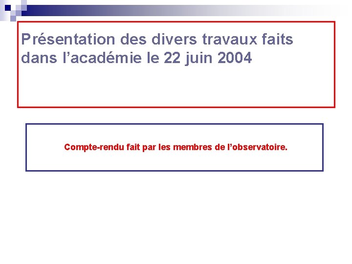 Prsentation des divers travaux faits dans lacadmie le