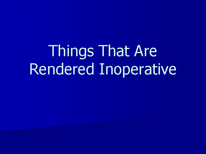 Things That Are Rendered Inoperative Introduction Thomas says