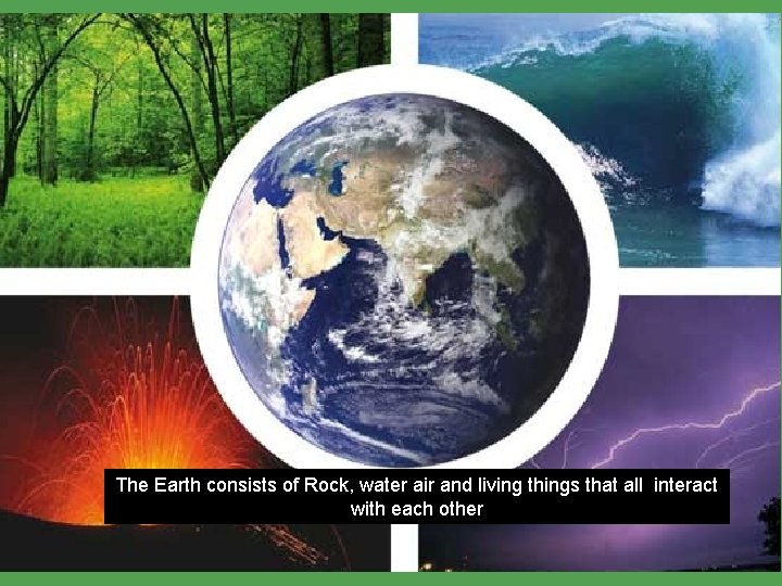 CHAPTER 2 The Earth consists of Rock water