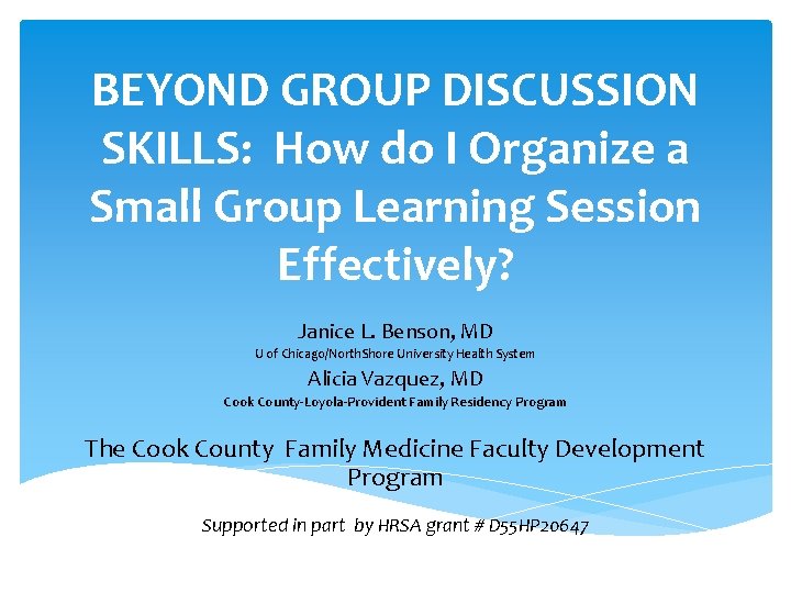 BEYOND GROUP DISCUSSION SKILLS How do I Organize