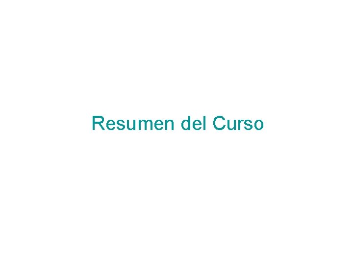 Resumen del Curso Introduccin al Resumen El propsito