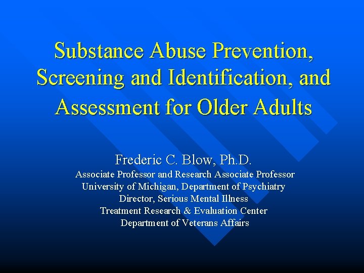Substance Abuse Prevention Screening and Identification and Assessment