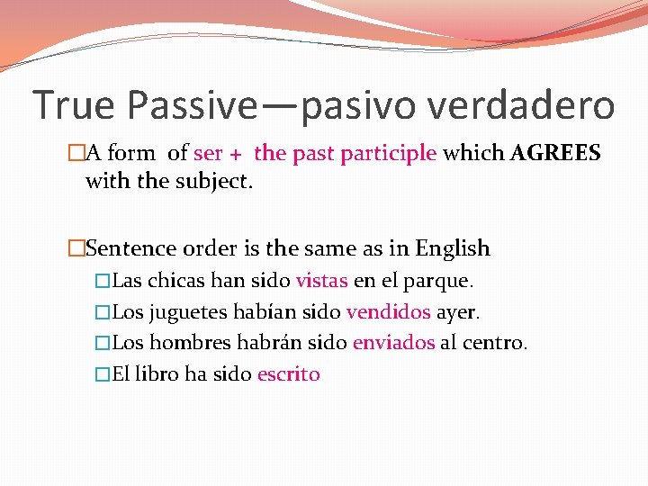 La Voz Pasiva Passive does NOT equal past