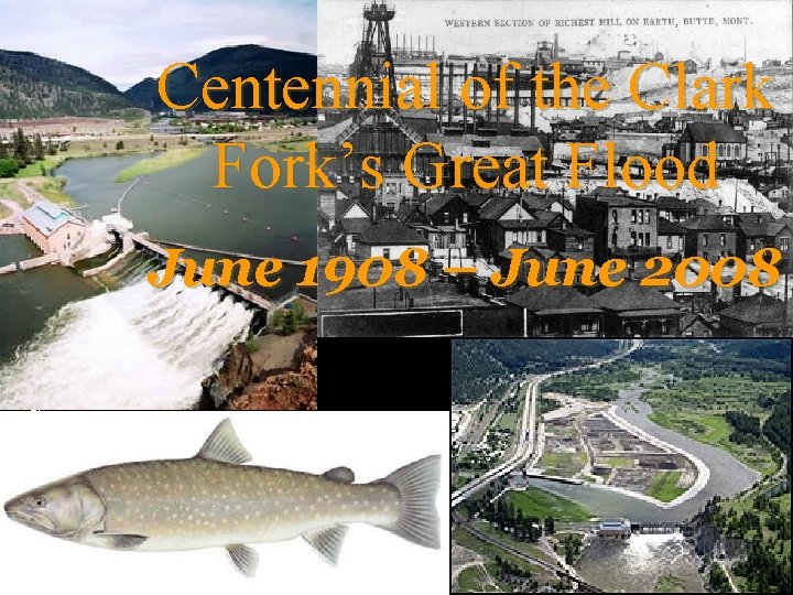 Centennial of the Clark Forks Great Flood June
