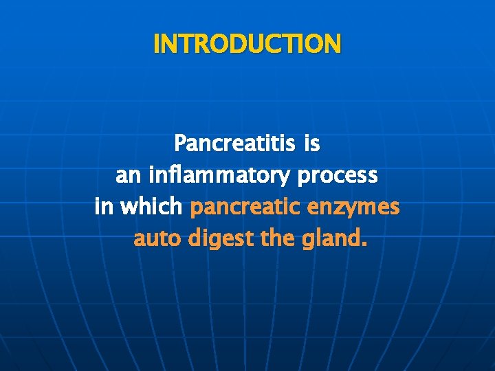 PANCREATITIS By Col Abrar Hussain Zaidi INTRODUCTION Pancreatitis