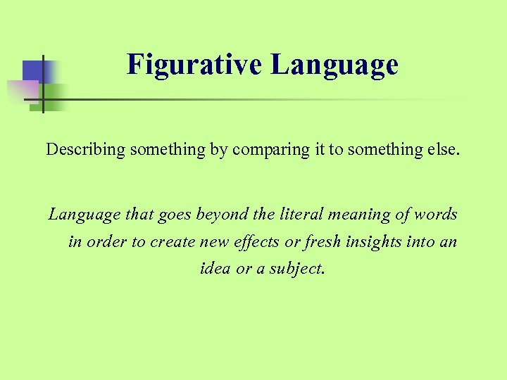 Figurative Language Describing something by comparing it to