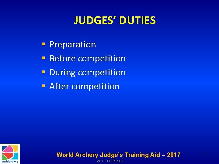 JUDGES DUTIES World Archery Judges Training Aid 2017