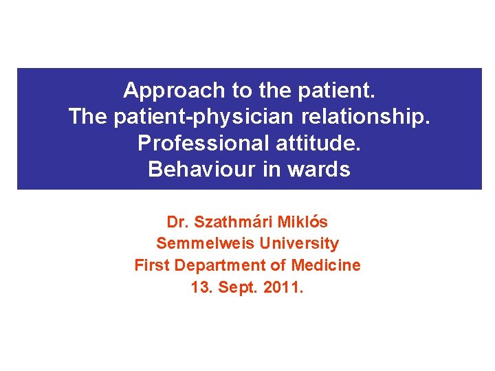 Approach to the patient The patientphysician relationship Professional