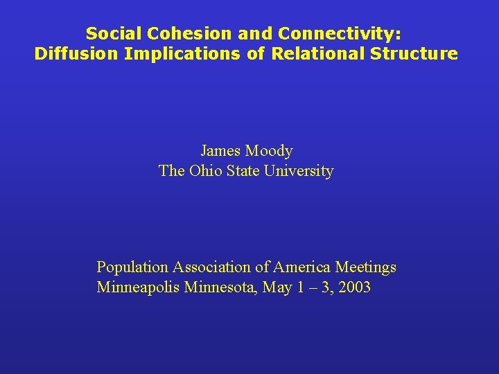 Social Cohesion and Connectivity Diffusion Implications of Relational