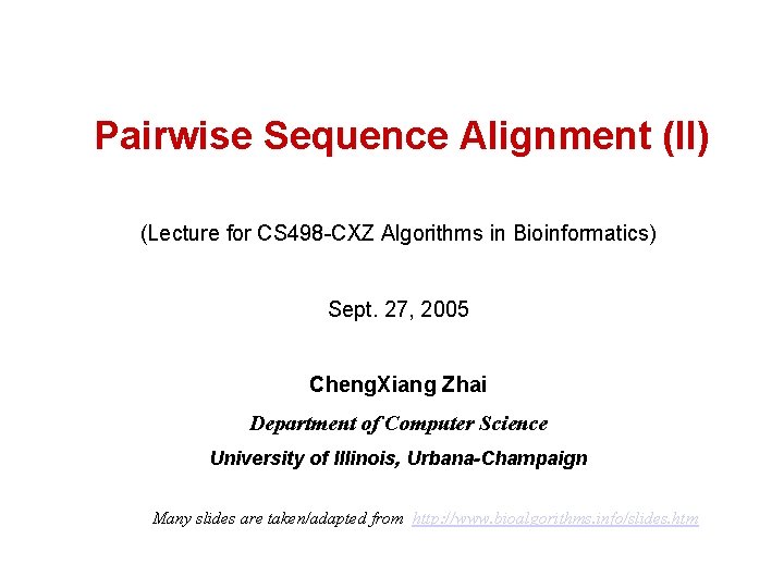 Pairwise Sequence Alignment II Lecture for CS 498