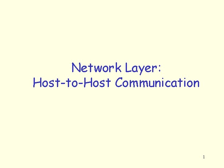 Network Layer HosttoHost Communication 1 Network Layer Motivation