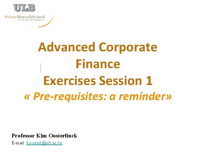 Advanced Corporate Finance Exercises Session 1 Prerequisites a