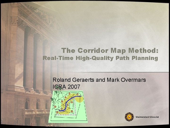 The Corridor Map Method RealTime HighQuality Path Planning