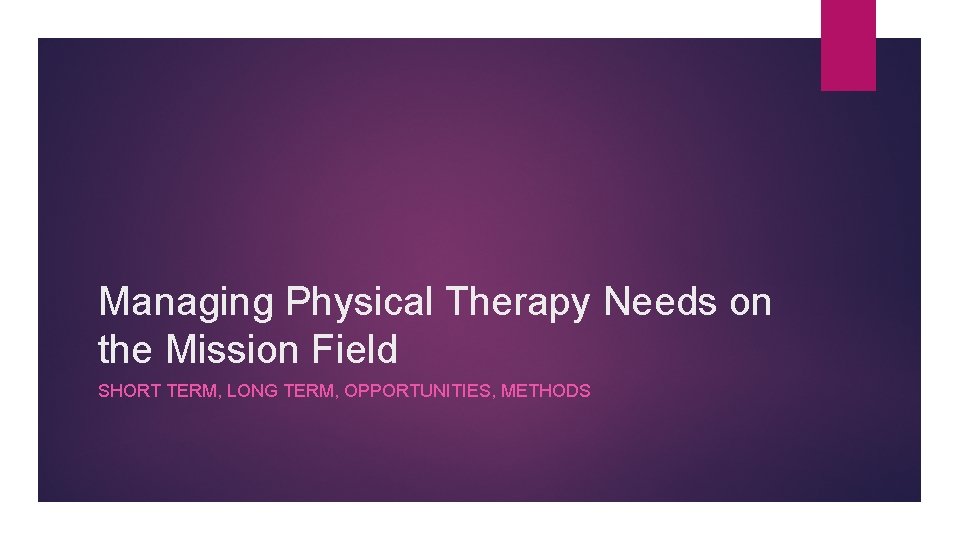 Managing Physical Therapy Needs on the Mission Field