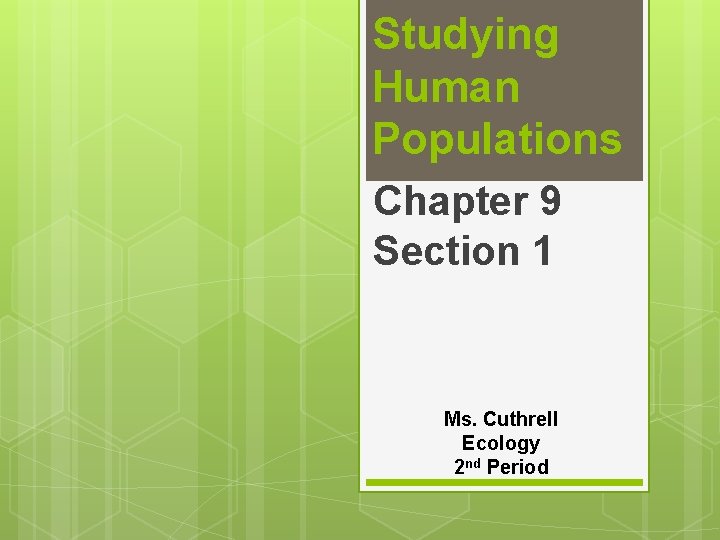 Studying Human Populations Chapter 9 Section 1 Ms