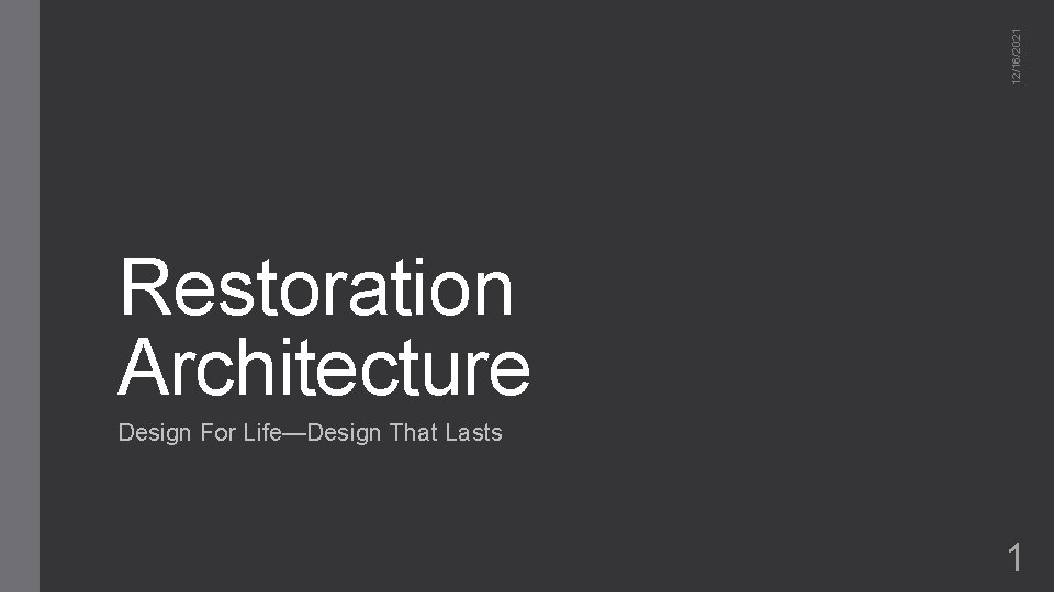 12162021 Restoration Architecture Design For LifeDesign That Lasts