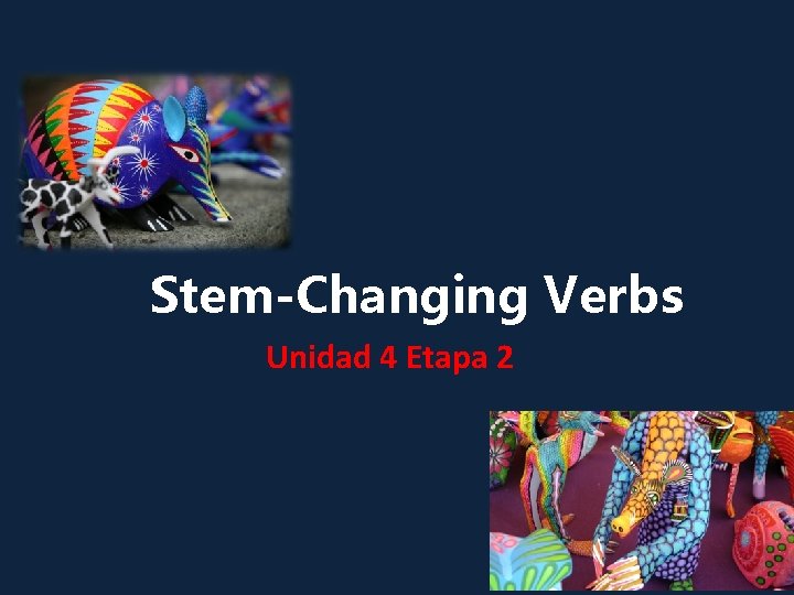 StemChanging Verbs Unidad 4 Etapa 2 almorzarto have