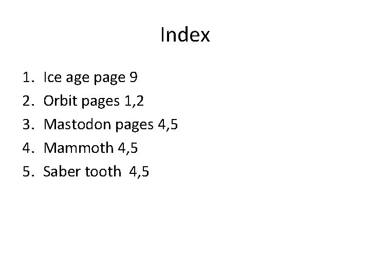 ICE AGE Ram John Table of contents Causes