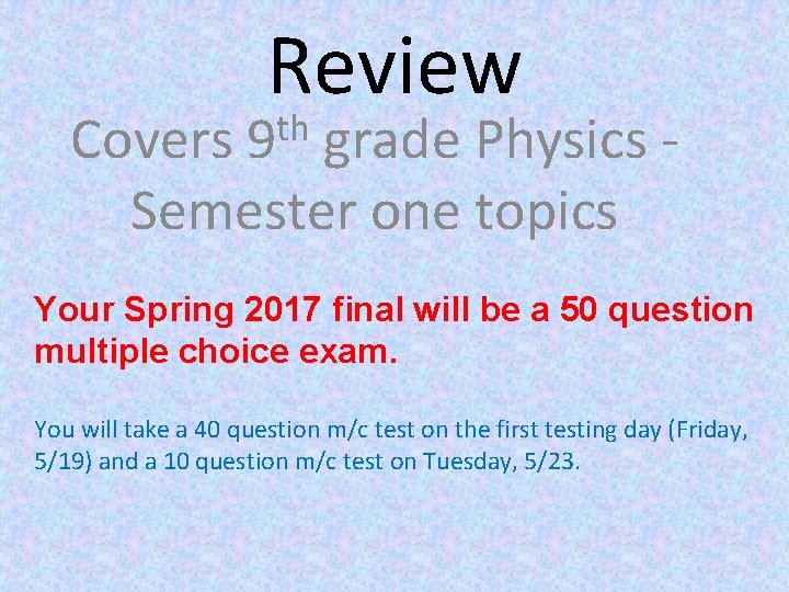 Review th 9 Covers grade Physics Semester one