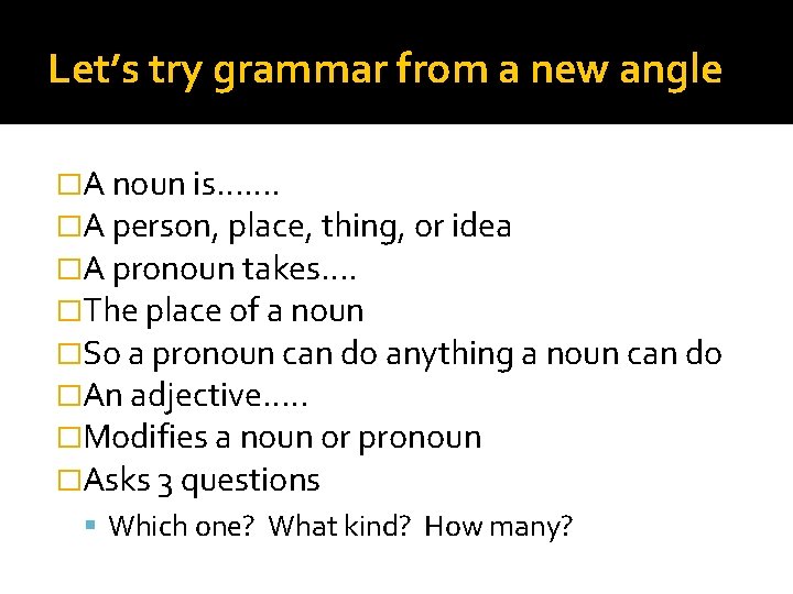 Lets try grammar from a new angle A