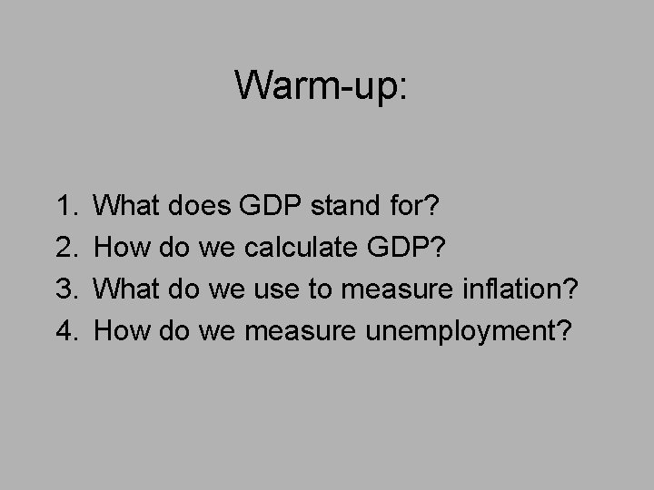 Warmup 1 2 3 4 What does GDP