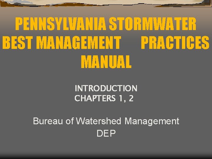 PENNSYLVANIA STORMWATER BEST MANAGEMENT PRACTICES MANUAL INTRODUCTION ...