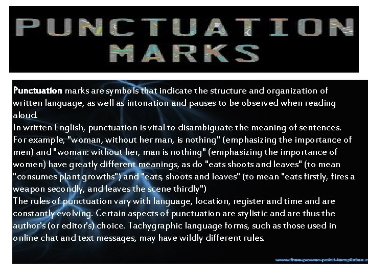 Punctuation marks are symbols that indicate the structure