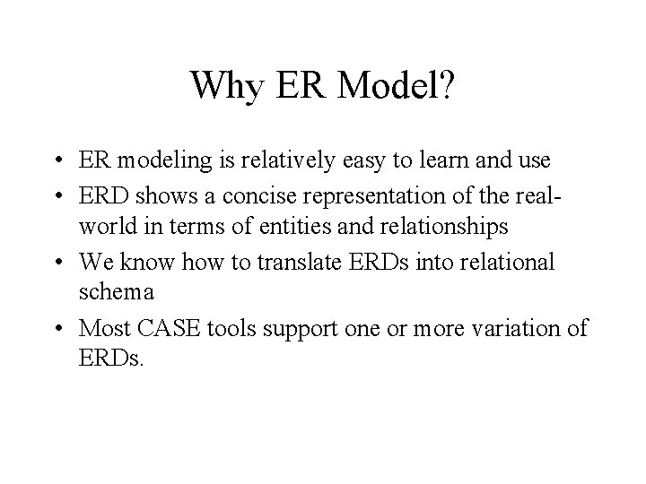 Why ER Model ER modeling is relatively easy