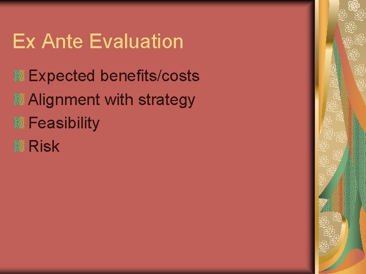 Evaluating Information Technology Investments What systems to build