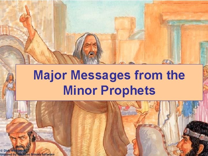 Major Messages from the Minor Prophets The Prophecy