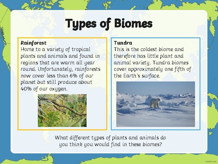 What is a Biome A biome is a