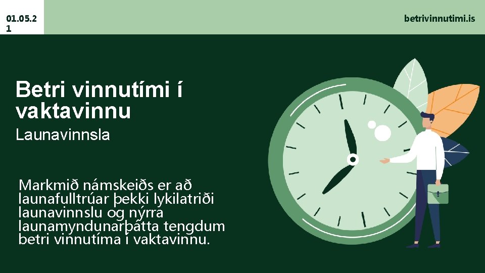 01 05 2 1 Betri vinnutmi vaktavinnu Launavinnsla