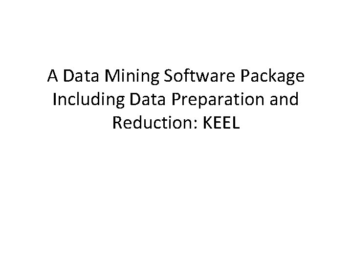 A Data Mining Software Package Including Data Preparation