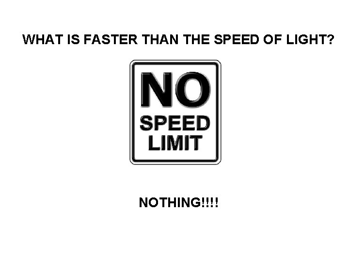 WHAT IS FASTER THAN THE SPEED OF LIGHT